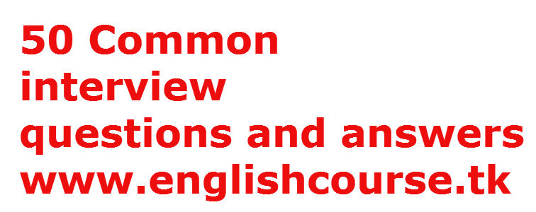 50 Common Interview Questions And Answers 50-common-interview-questions-and-answers