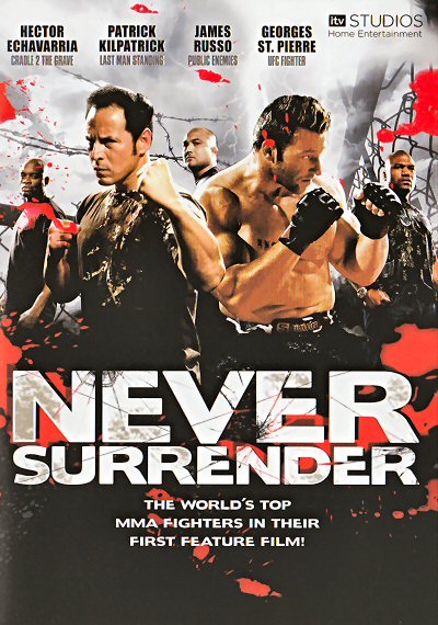 Comeuppance Reviews: Never Surrender (2009)