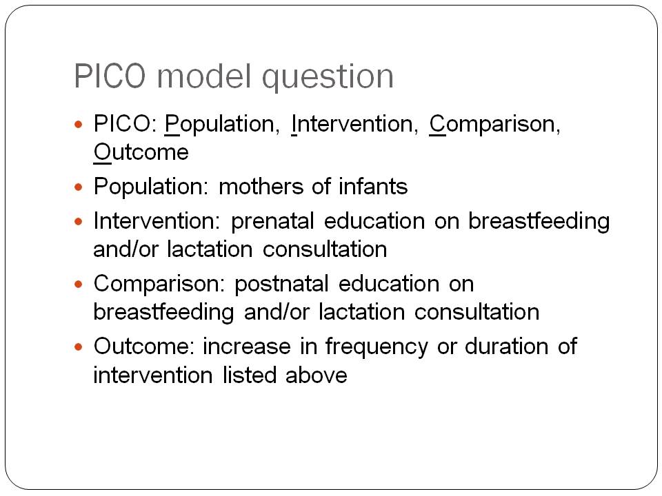 PICO model Evidence Based Nursing Project PICO model Evidence Based Nursing Project