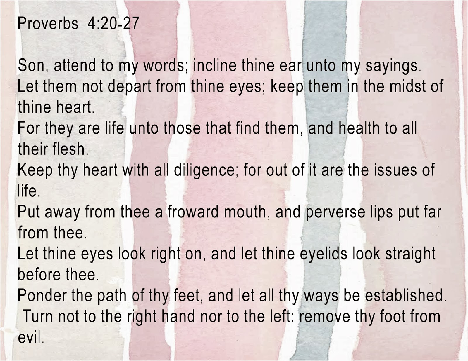 Love The Proverbs - Proverbs 4:20 - 27 - Memory Verses - Restored August 25th, 2014