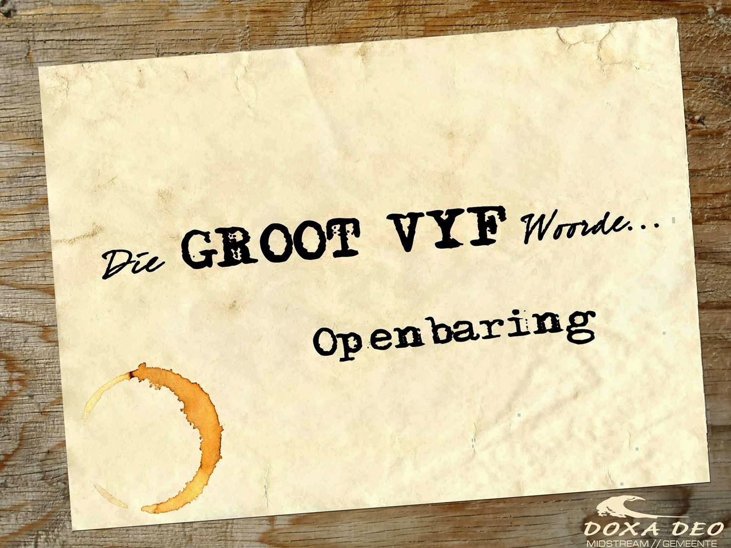 Doxa Deo Midstream: Die Groot Vyf Woorde (3) - Openbaring