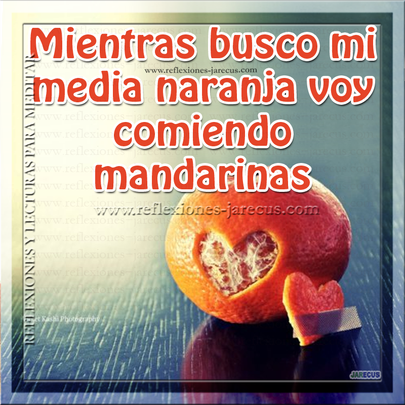 Mientras busco mi media naranja