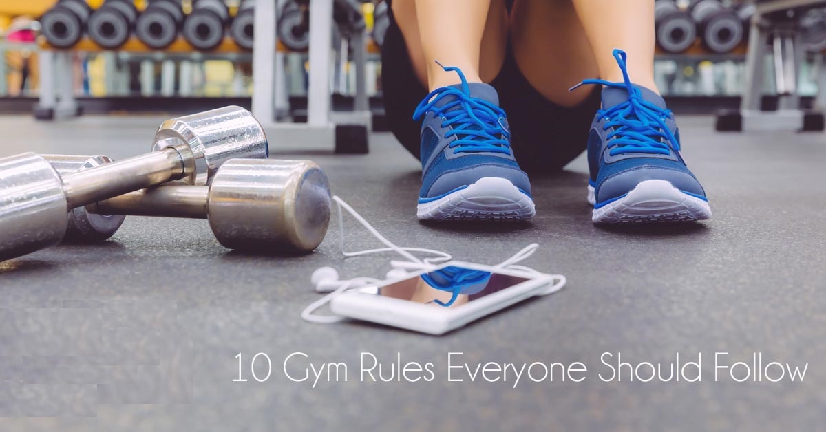 HealthyPhysique 10 Gym Rules Everyone Must Follow healthyphysique-10-gym-rules-everyone-must-follow