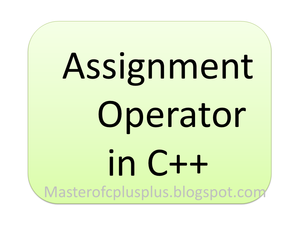 Assignment Operator In C Master Of Cplusplus assignment-operator-in-c-master-of-cplusplus
