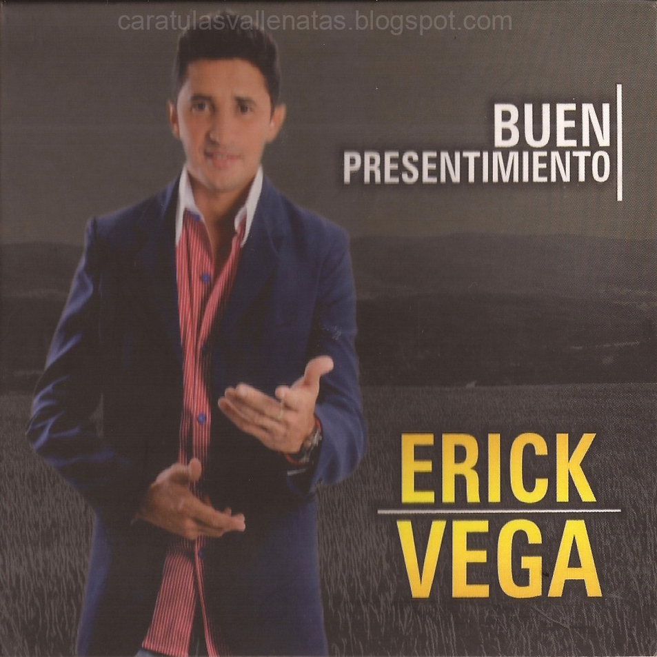 ERICK VEGA - Buen Presentimiento [2012] | Caratulas Vallenatas