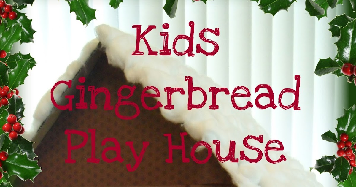 Kaleidoscope of Colors: Christmas Kids Gingerbread Play House