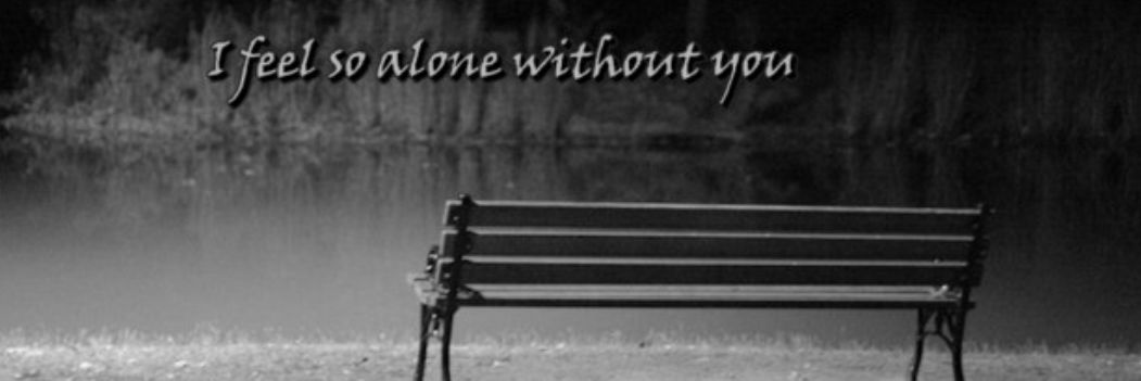 Latest FB Covers I Feel So Alone Without You latest-fb-covers-i-feel-so-alone-without-you