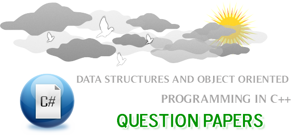 Anna University - DATA STRUCTURES AND OBJECT ORIENTED PROGRAMMING IN C++ - Nov / Dec 2009 ...
