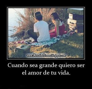 Actuales Frases: Cuando sea grande quiero ser