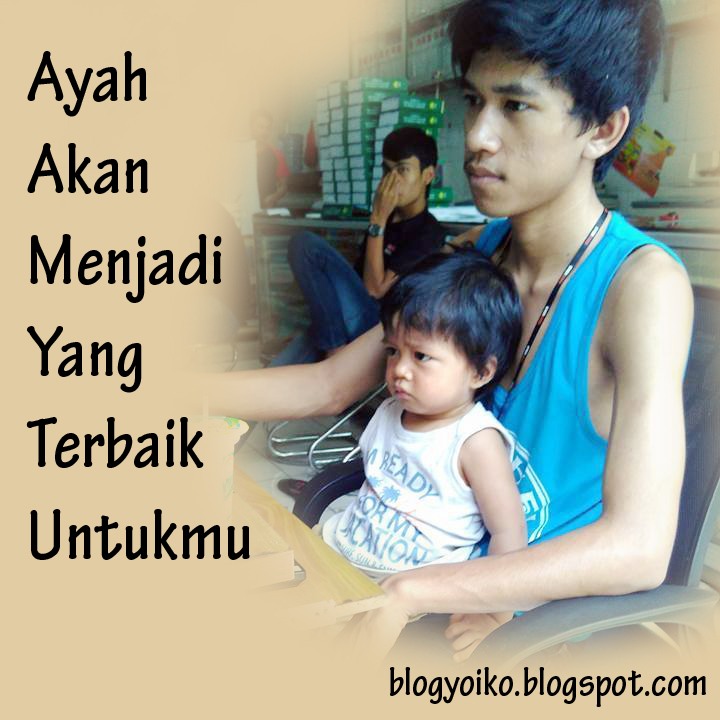 Kata Kata Nasehat Untuk Anak dari Ayah (Pitaruah Ayah) | Blog Yoiko Kata Kata Nasehat Untuk Anak dari Ayah (Pitaruah Ayah) | Blog Yoiko