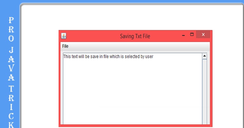 How To Save Text File Using JFile Chooser And JText Area In Java how-to-save-text-file-using-jfile-chooser-and-jtext-area-in-java