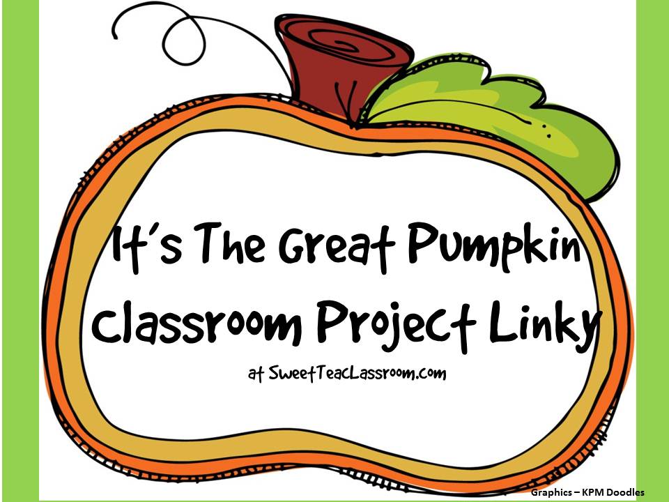 Sweet Tea Classroom: It's The Great Pumpkin Classroom Projects Linky