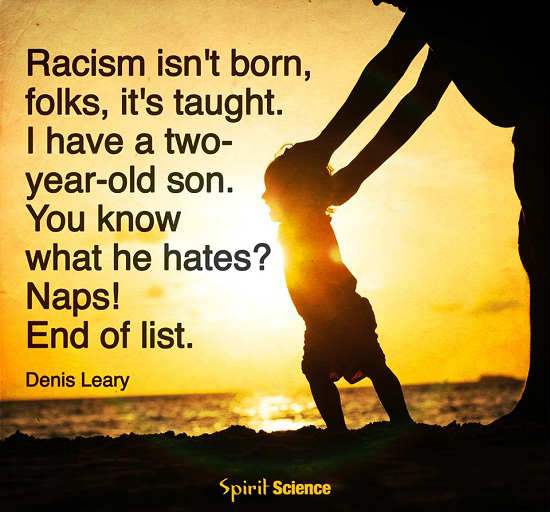 Racism Isn t Born It s Taught 101 QUOTES racism-isn-t-born-it-s-taught-101-quotes