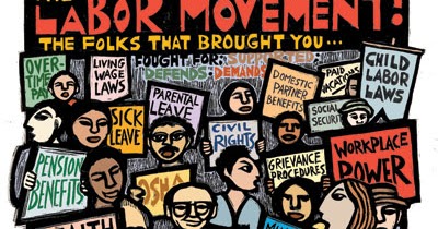 Decision List: THE LABOR MOVEMENT THE FOLKS THAT BROUGHT YOU...