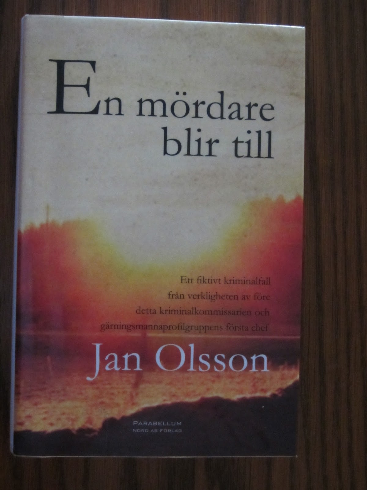 Det här har jag läst: 83. Jan Olsson: En mördare blir till