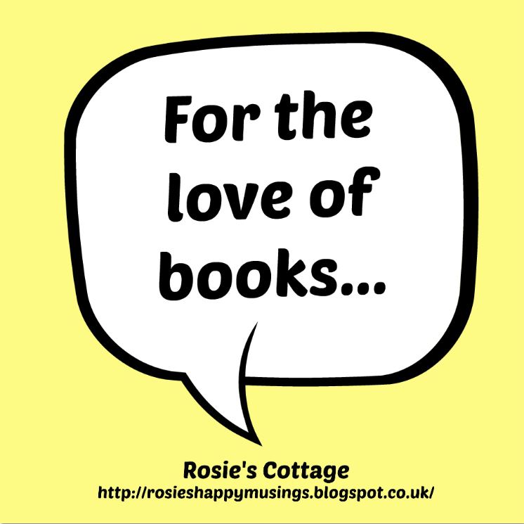 Rosie's Cottage: For The Love Of Books....