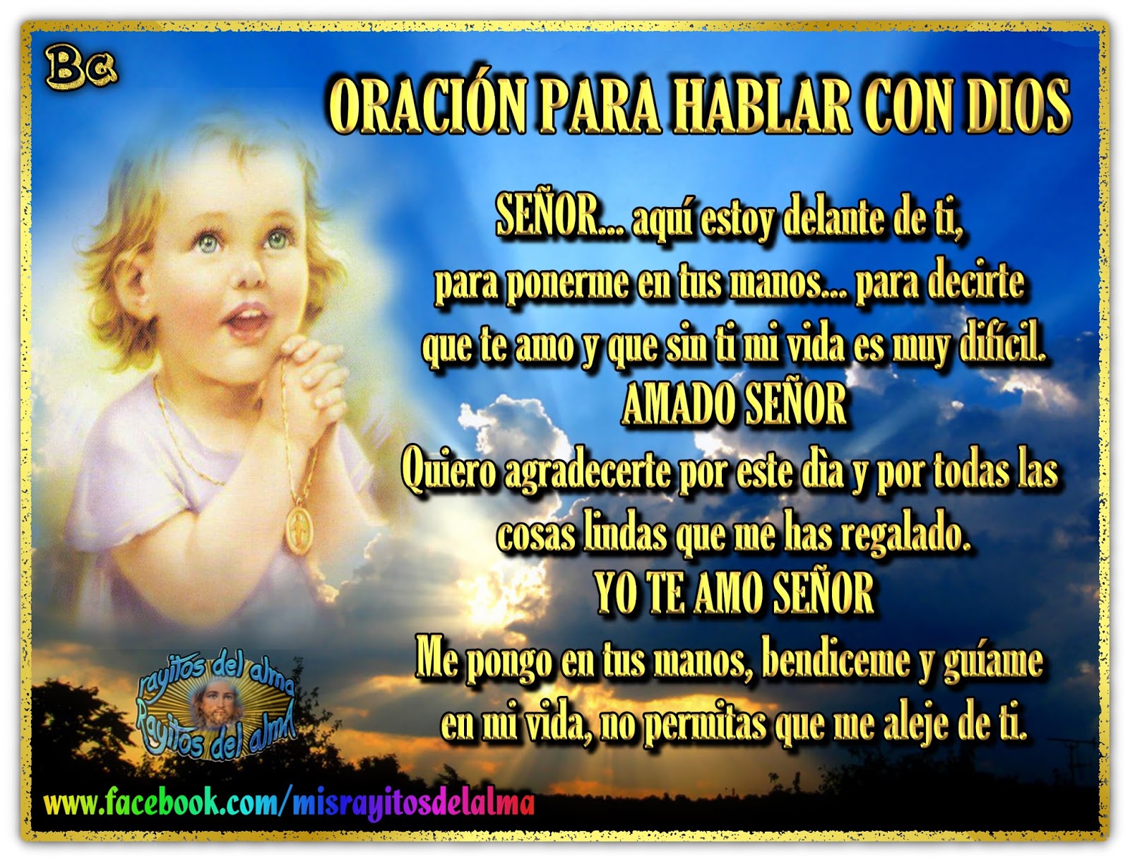 Rayitos del alma: Oraciòn Para Hablar Con DIOS...