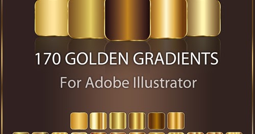 B Quality Graphic Resources 170 Golden Gradients For Adobe Illustrator b-quality-graphic-resources-170-golden-gradients-for-adobe-illustrator