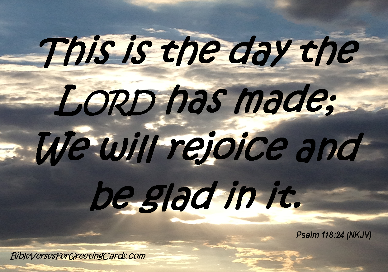 Bible Verses For Greeting Cards Psalm 118 24 This Is The Day The LORD bible-verses-for-greeting-cards-psalm-118-24-this-is-the-day-the-lord