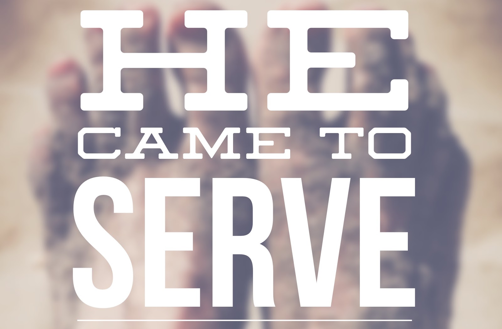 His Word Is Truth Advent Day 2 Jesus Came To Serve his-word-is-truth-advent-day-2-jesus-came-to-serve