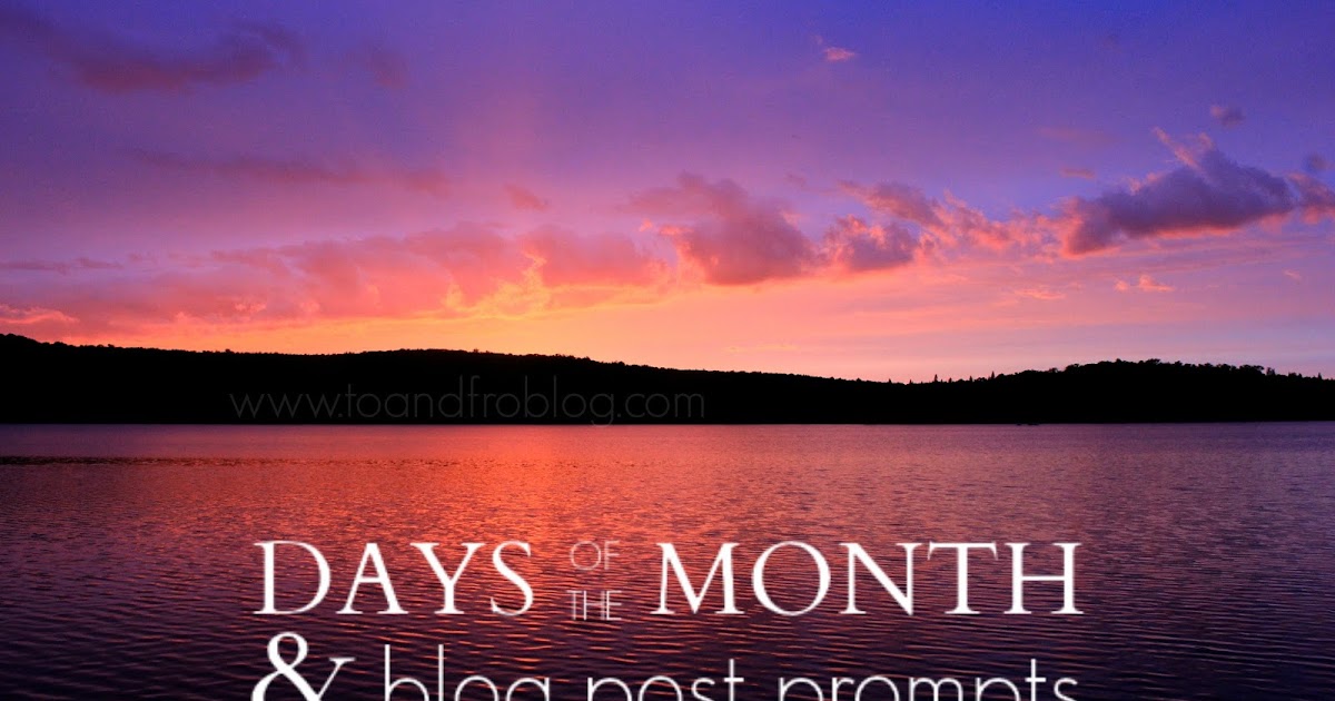 Days of the Month: August | To & Fro