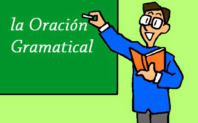 La Oración Gramatical ~ LENGUA Y LITERATURA