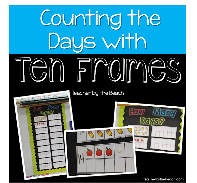 Keeping Track of the Days with Ten Frames - Teacher by the Beach