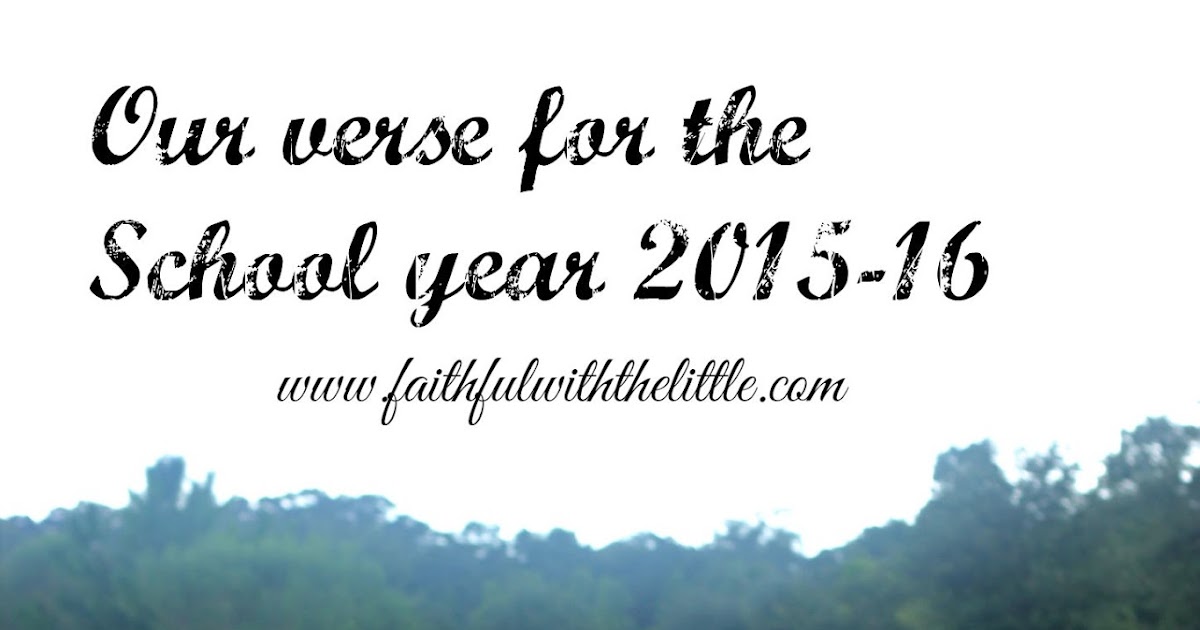 faithful with the little: Our Verse for the School Year