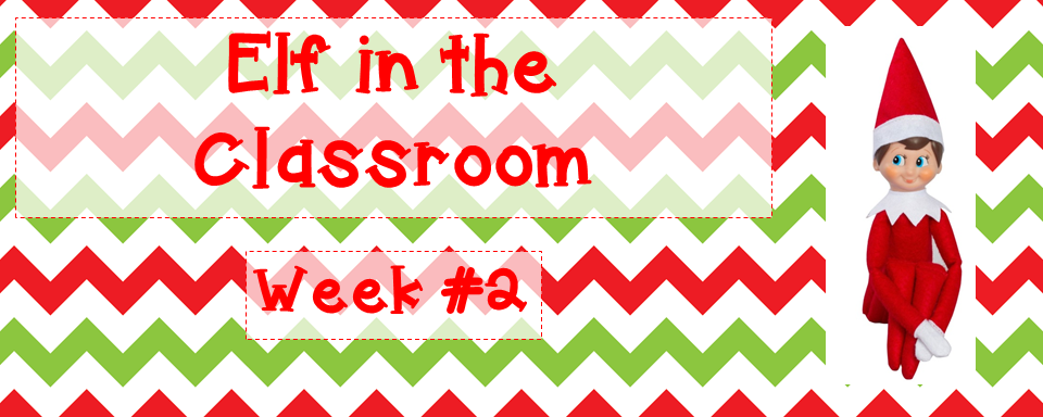 Elf in the Classroom - Week #2 - Team J's Classroom Fun