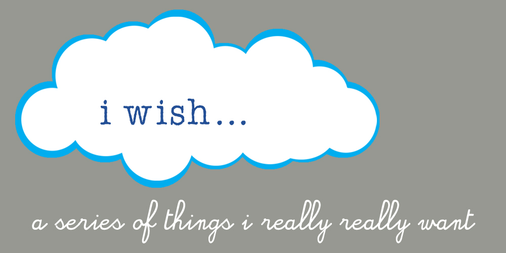 locomente...: How I wish…