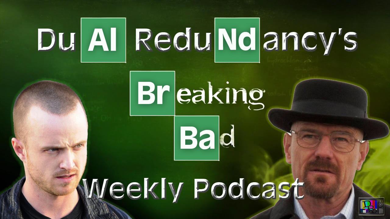 Dual Redundancy Podcast Episode 27 A Breaking Bad Podcast Premiere dual-redundancy-podcast-episode-27-a-breaking-bad-podcast-premiere