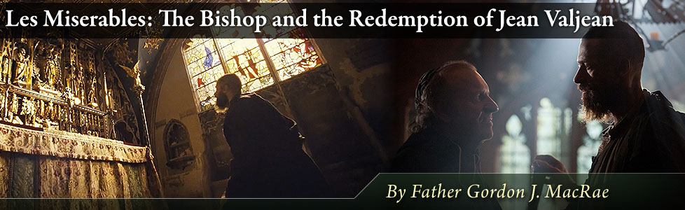 Les Miserables: The Bishop and the Redemption of Jean Valjean | SANCTE ...