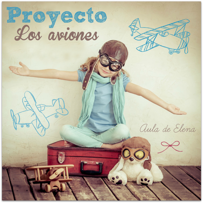 Proyecto: Los aviones - Aula de Elena