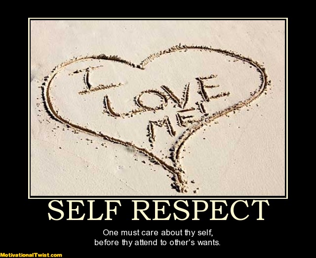 Self Respect Integrity Self Love Is Gone self-respect-integrity-self-love-is-gone