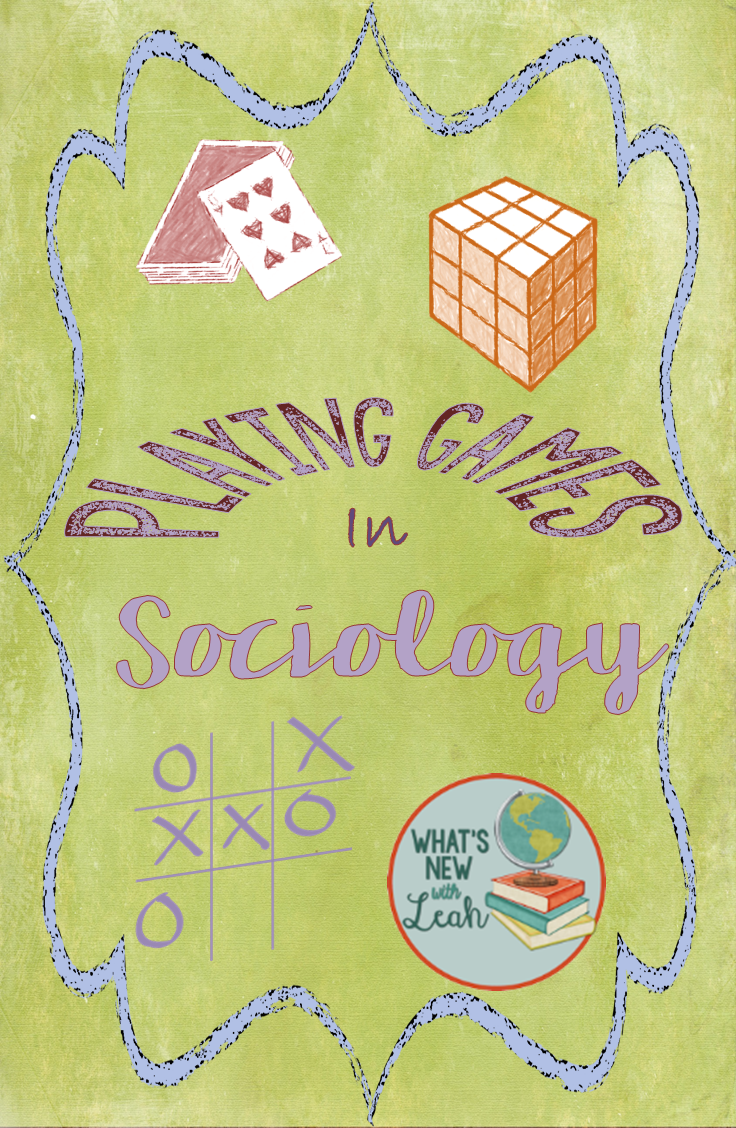 Playing Games in Sociology - Leah Cleary