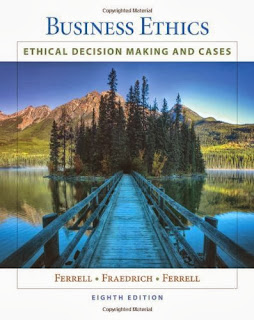 Business Ethics: Ethical Decision Making & Cases, 8th Edition, O. C ...