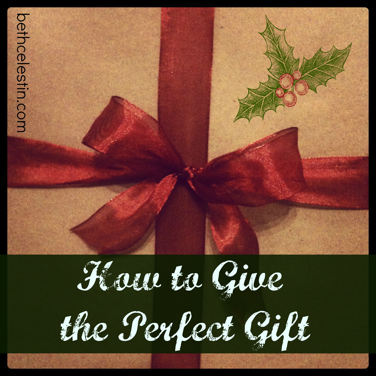 Love, Beth: How to Give the Perfect Gift Love, Beth: How to Give the Perfect Gift