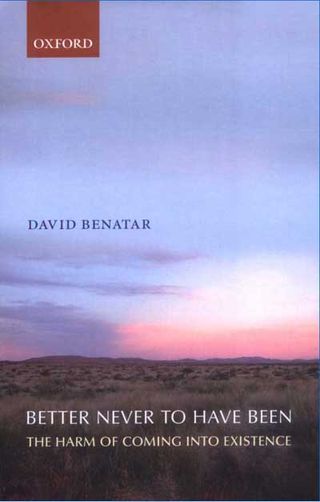 Babbling Books: Better Never to Have Been: The Harm of Coming into ... Babbling Books: Better Never to Have Been: The Harm of Coming into ...