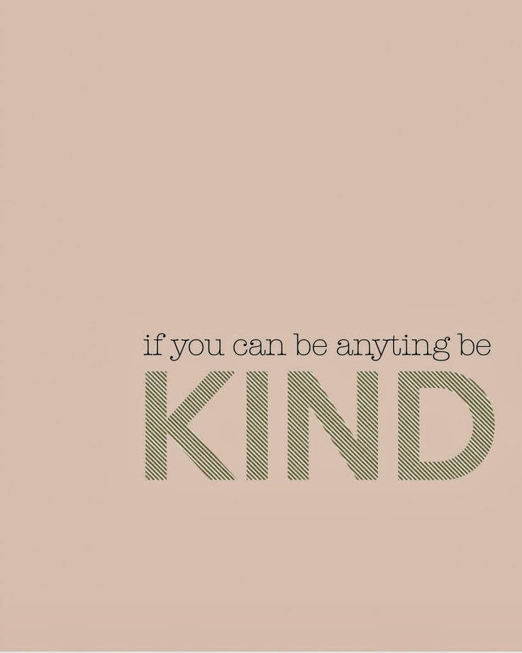 If you can be anything be Kind | Inspirational Quotes