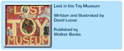 Lost in the Toy Museum by David Lucas (Walker Books)