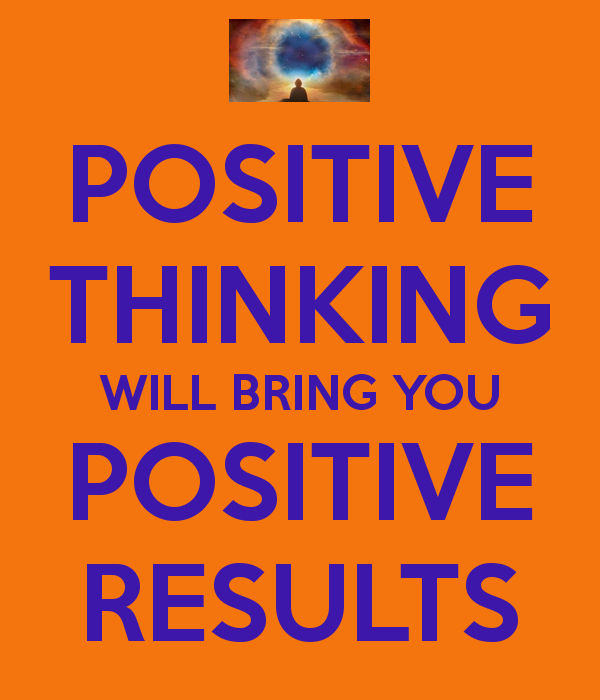 Positive Thinking: Positive thinking = Positive Outcomes (Pictorial Blog) Positive Thinking: Positive thinking = Positive Outcomes (Pictorial Blog)