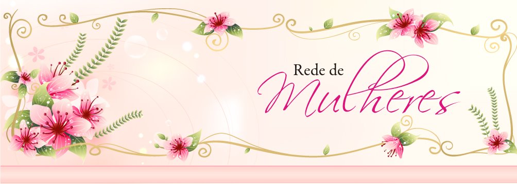 REDE DE MULHERES - MINISTÉRIO NOVA DIMENSÃO - IGREJA BATISTA: 1ª ... REDE DE MULHERES - MINISTÉRIO NOVA DIMENSÃO - IGREJA BATISTA: 1ª ...