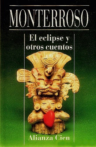 LITERATURA UNIVERSAL: AUGUSTO MONTERROSO, EL ECLIPSE