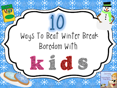 10 Winter Break Boredom Busters - Journey of a Substitute Teacher