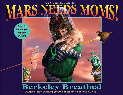 Book Reviews and More: Mars Needs Moms! - Berkeley Breathed