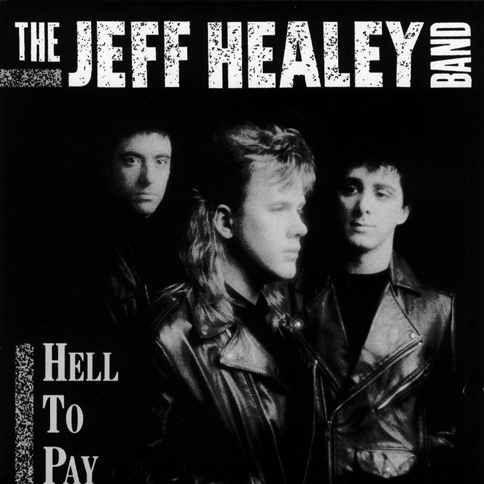 Chronological Snobbery: Hell to Pay - The Jeff Healey Band (1990)