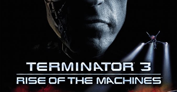 BliZZarraDas: Terminator 3: Rise of the Machines (2003)
