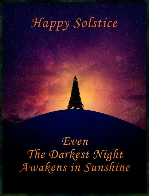 Winter Solstice greeting and a Merry Yuletide to you all.