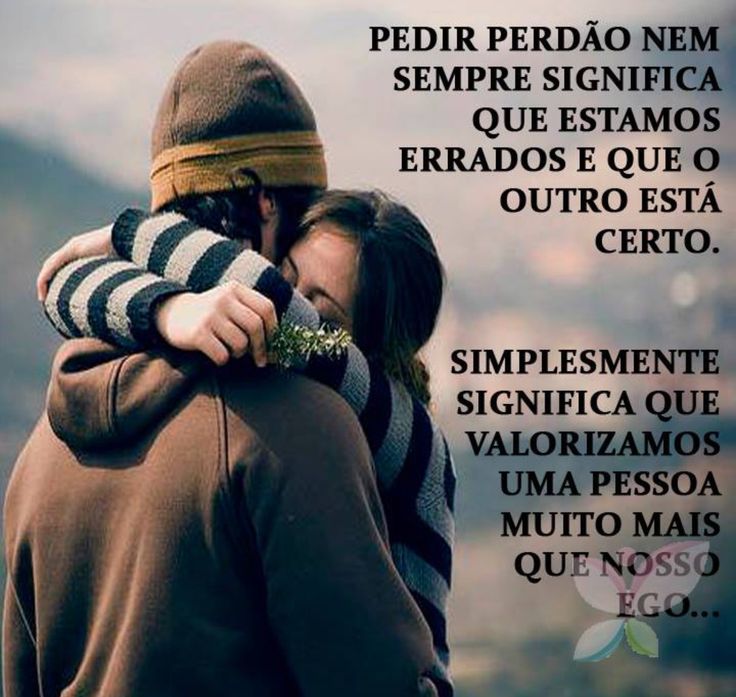 Pedir perdão nem sempre significa que estamos errados - Amo Frases