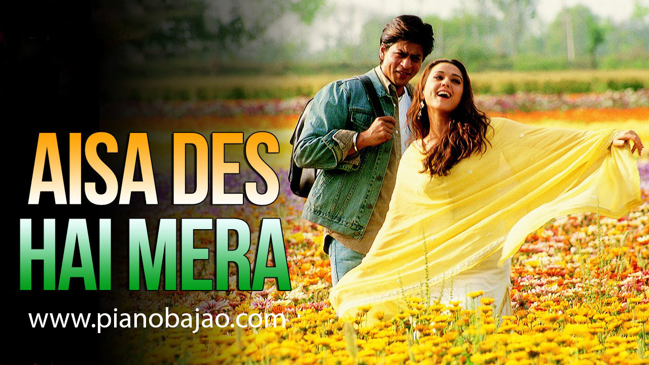 Aisa Desh Hai Mera Full Piano Notes | Veer Zara | Shahrukh Khan | By ... Aisa Desh Hai Mera Full Piano Notes | Veer Zara | Shahrukh Khan | By ...